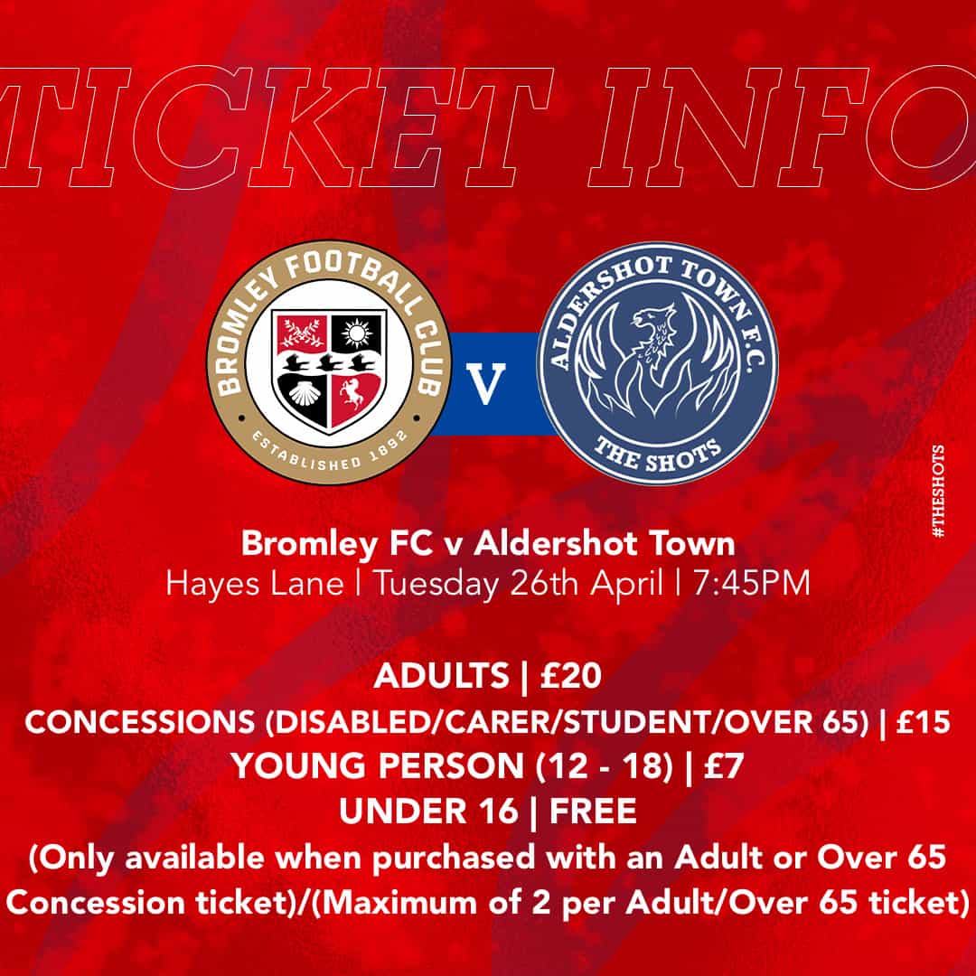 TICKET INFORMATION Bromley FC A Aldershot Town FC